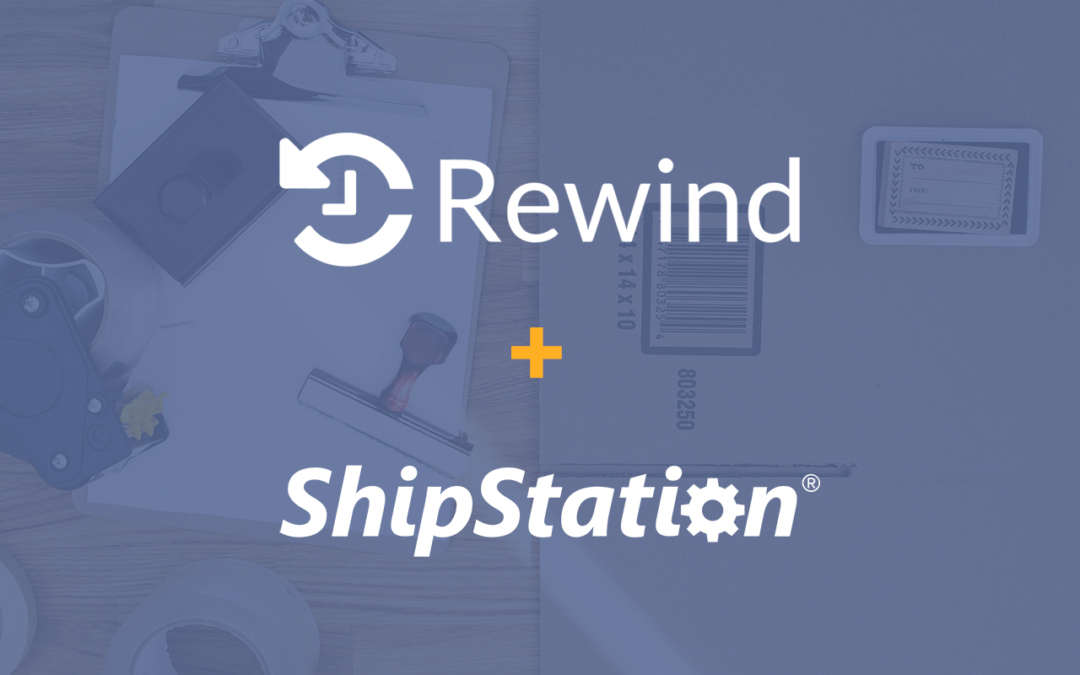 Rewind & ShipStation: Helping Automate and Scale | Rewind
