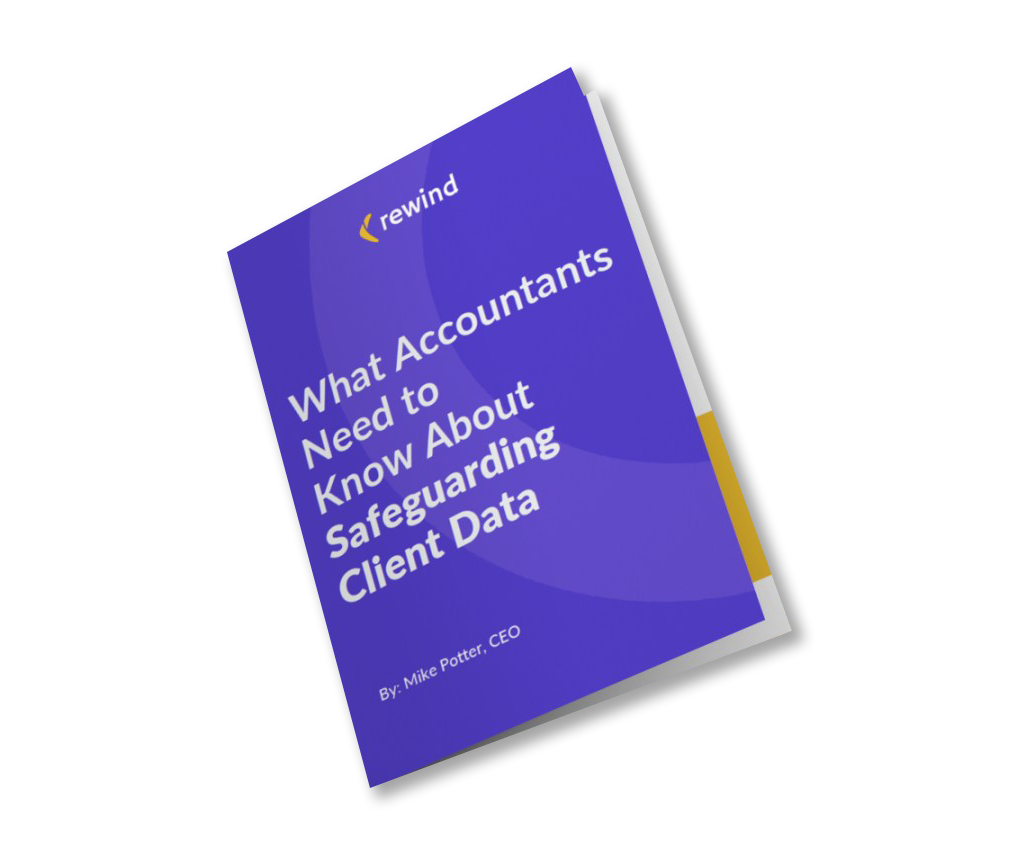 Safeguarding Client Data: What Accountants Need to Know | Rewind Safeguarding Client Data: What Accountants Need to Know | Rewind